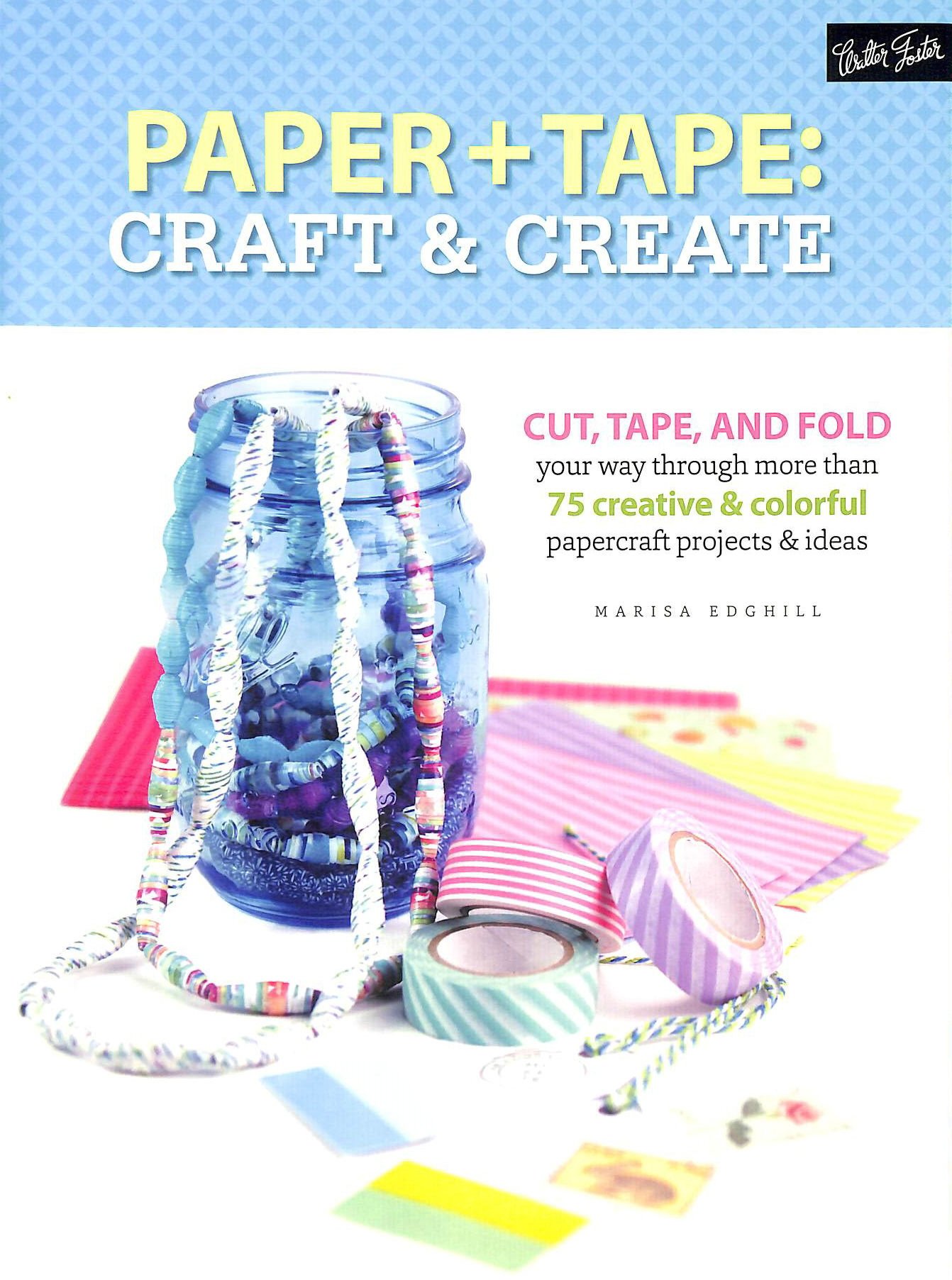 Tape, Paper, Scissors: Cut, tape, and fold your way through more than ...