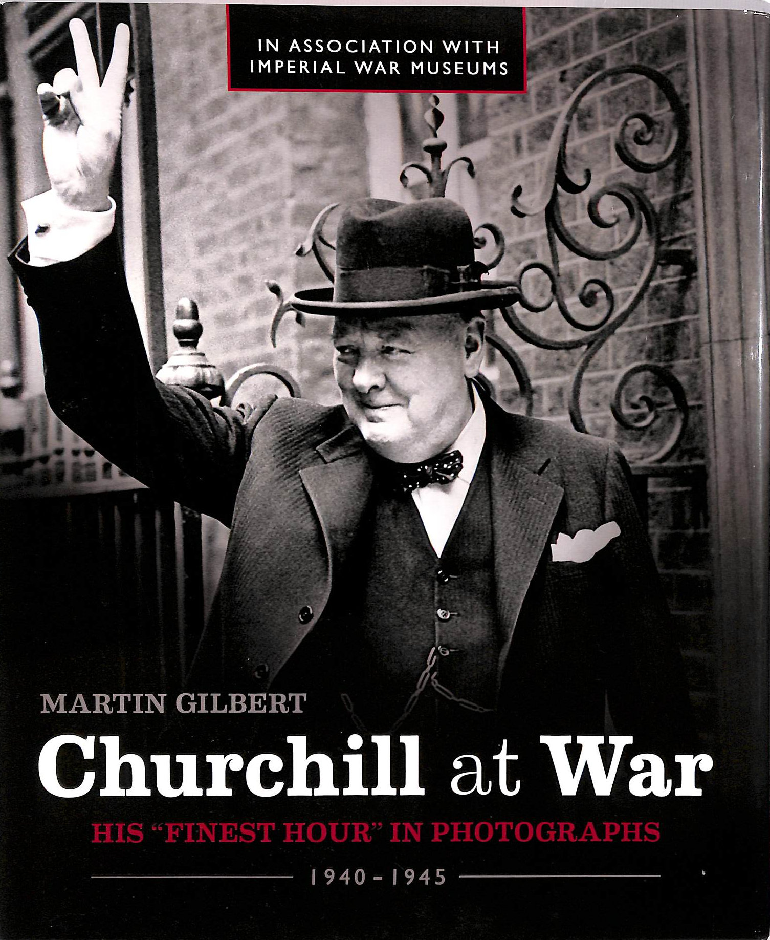 Churchill at War: His Finest Hour in Photographs