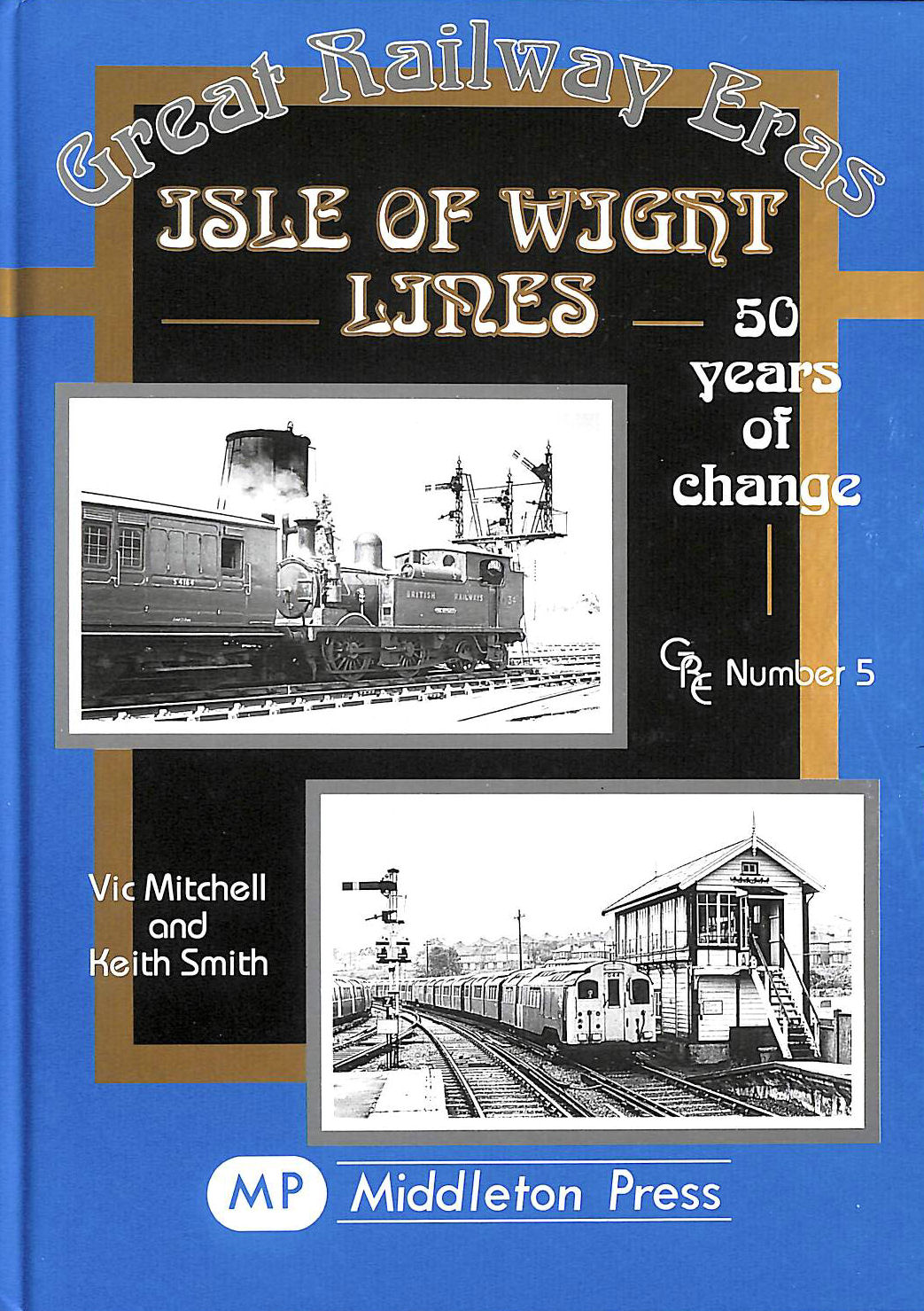 Isle of Wight Lines: 50 Years of Change: No. 5 (Great Railway Eras)