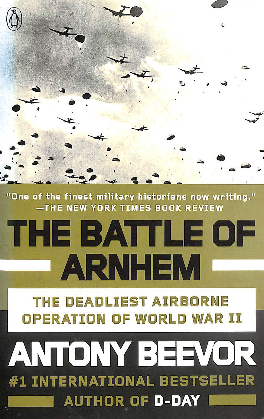 The Battle of Arnhem: The Deadliest Airborne Operation of World War II