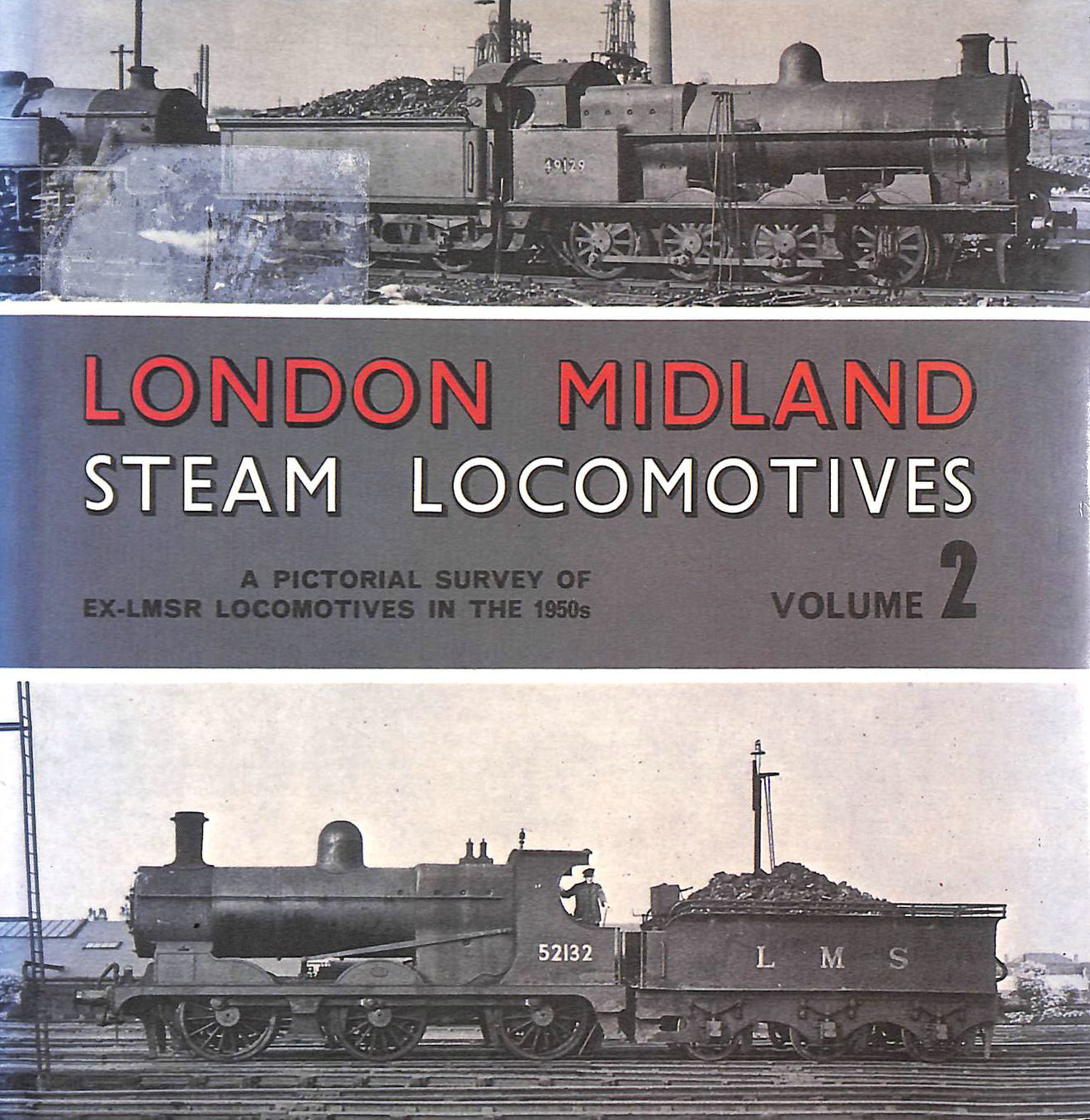 London Midland Steam Locomotives: A Pictorial Survey of ex-LMSR ...