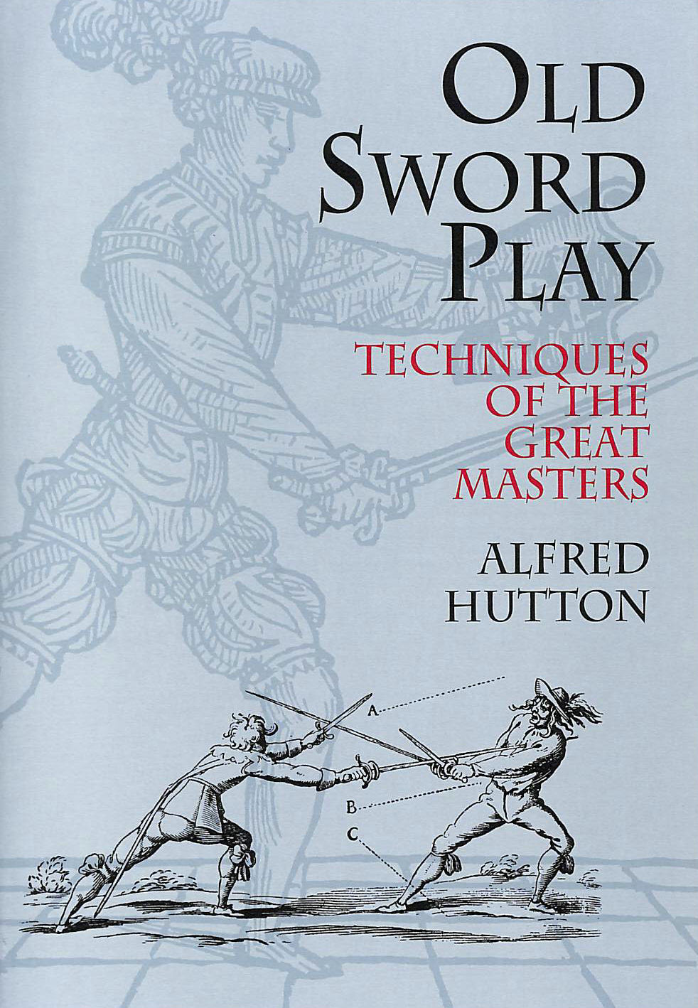 Old Sword Play: Techniques of the Great Masters (Dover Military History ...