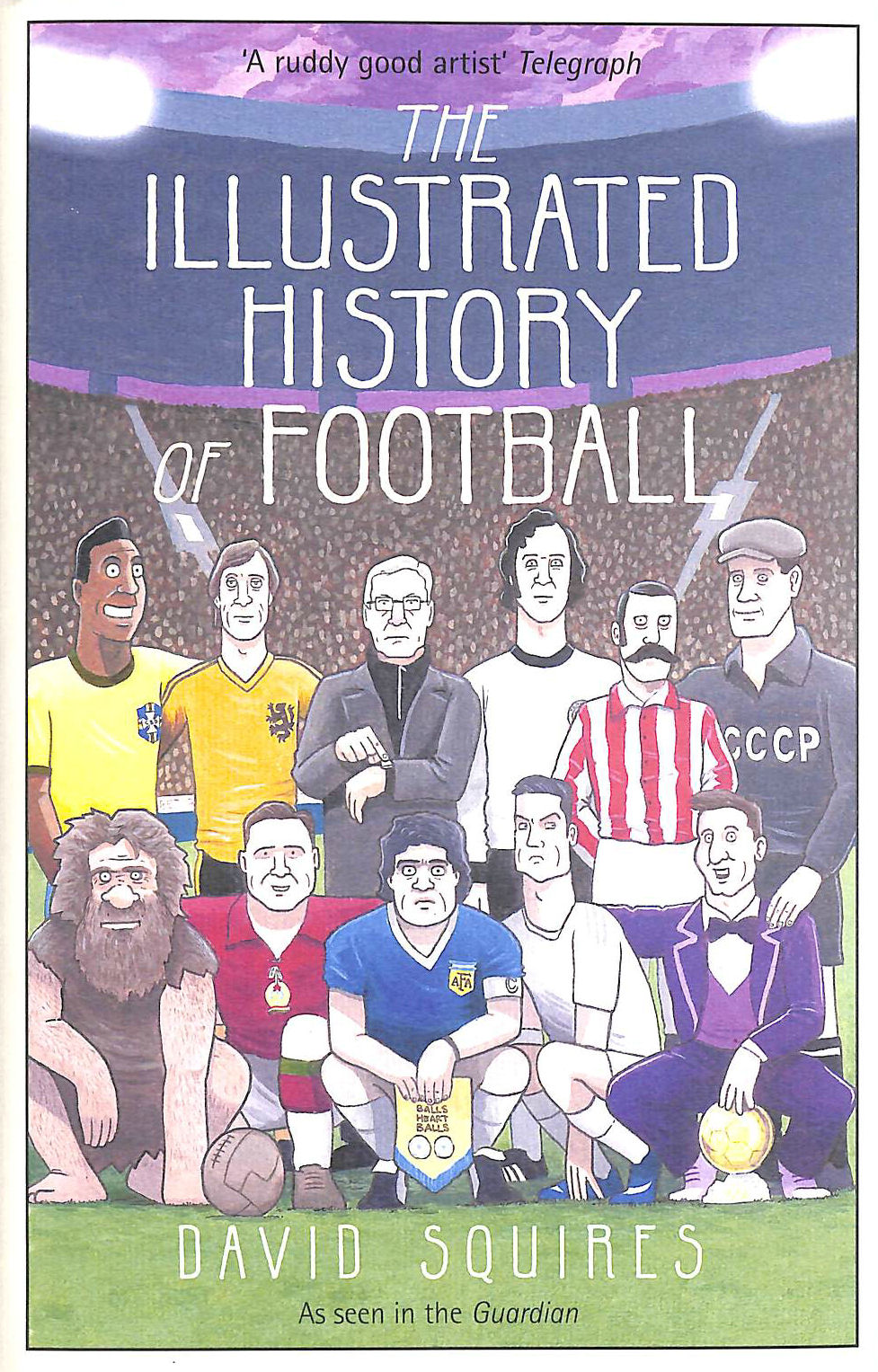 The Illustrated History of Football: the highs and lows of football ...