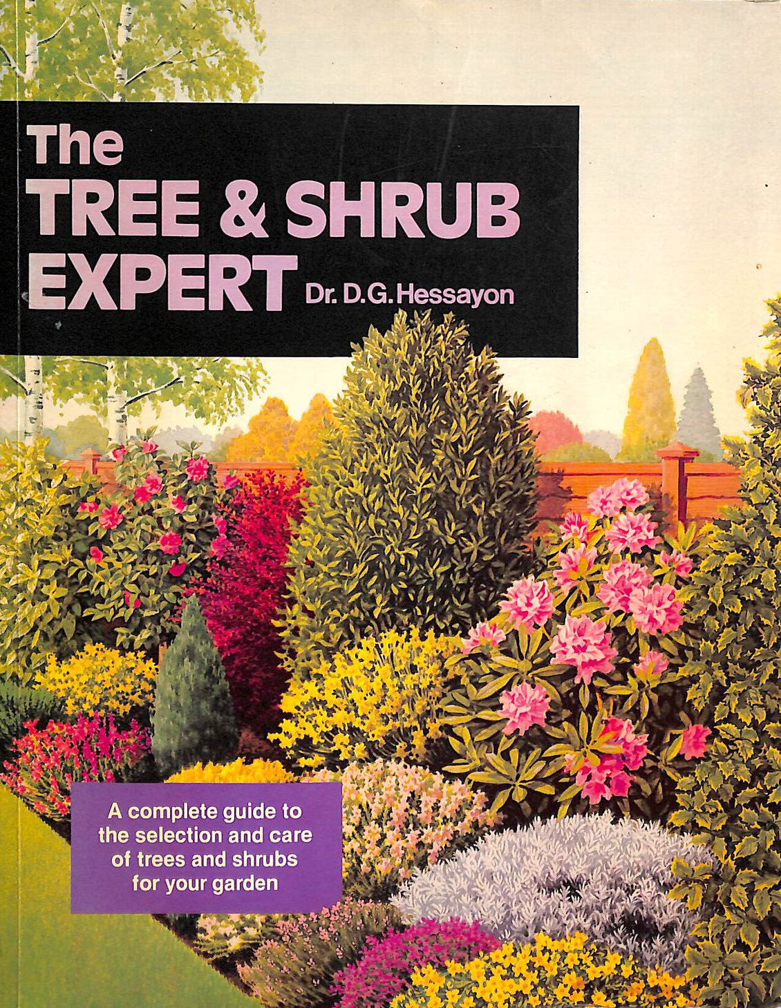The Tree & Shrub Expert: The world's best-selling book on trees and shrubs