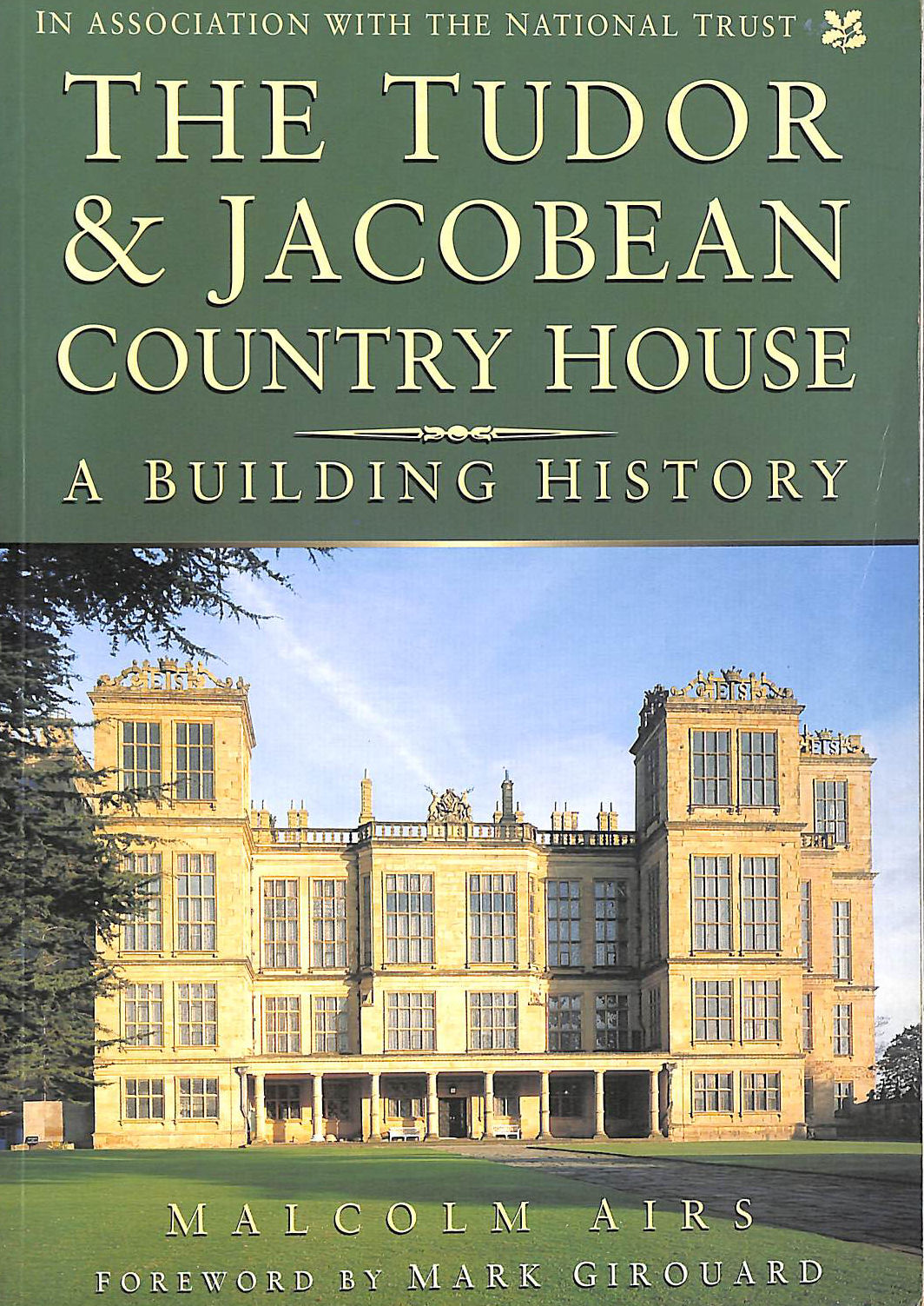 The Tudor and Jacobean Country House: A Building History