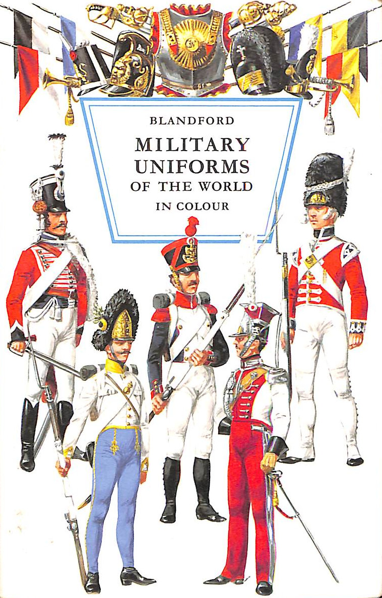 Military Uniforms of the World in Colour (Blandford Colour Series)