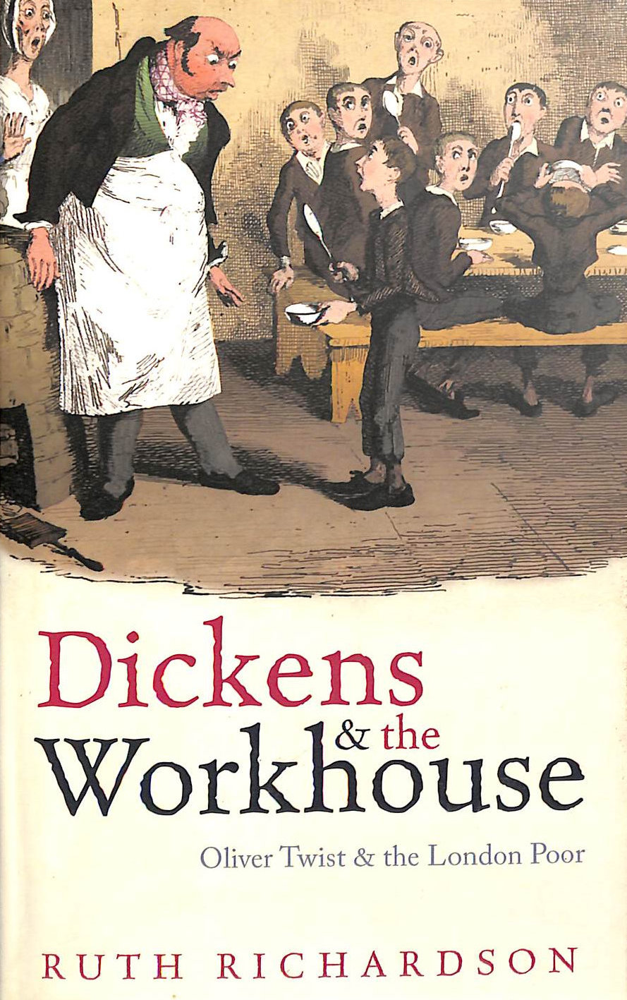 Dickens and the Workhouse: Oliver Twist and the London Poor