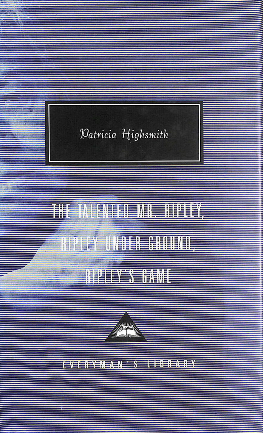 The Ripley Omnibus: The Talented Mr. Ripley, Ripley Underground, Ripley ...