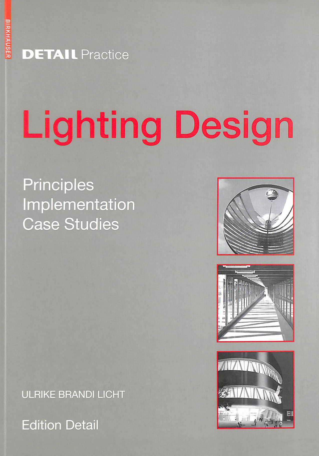 Lighting Design: Principles, Implementation, Case Studies (Detail Practice)