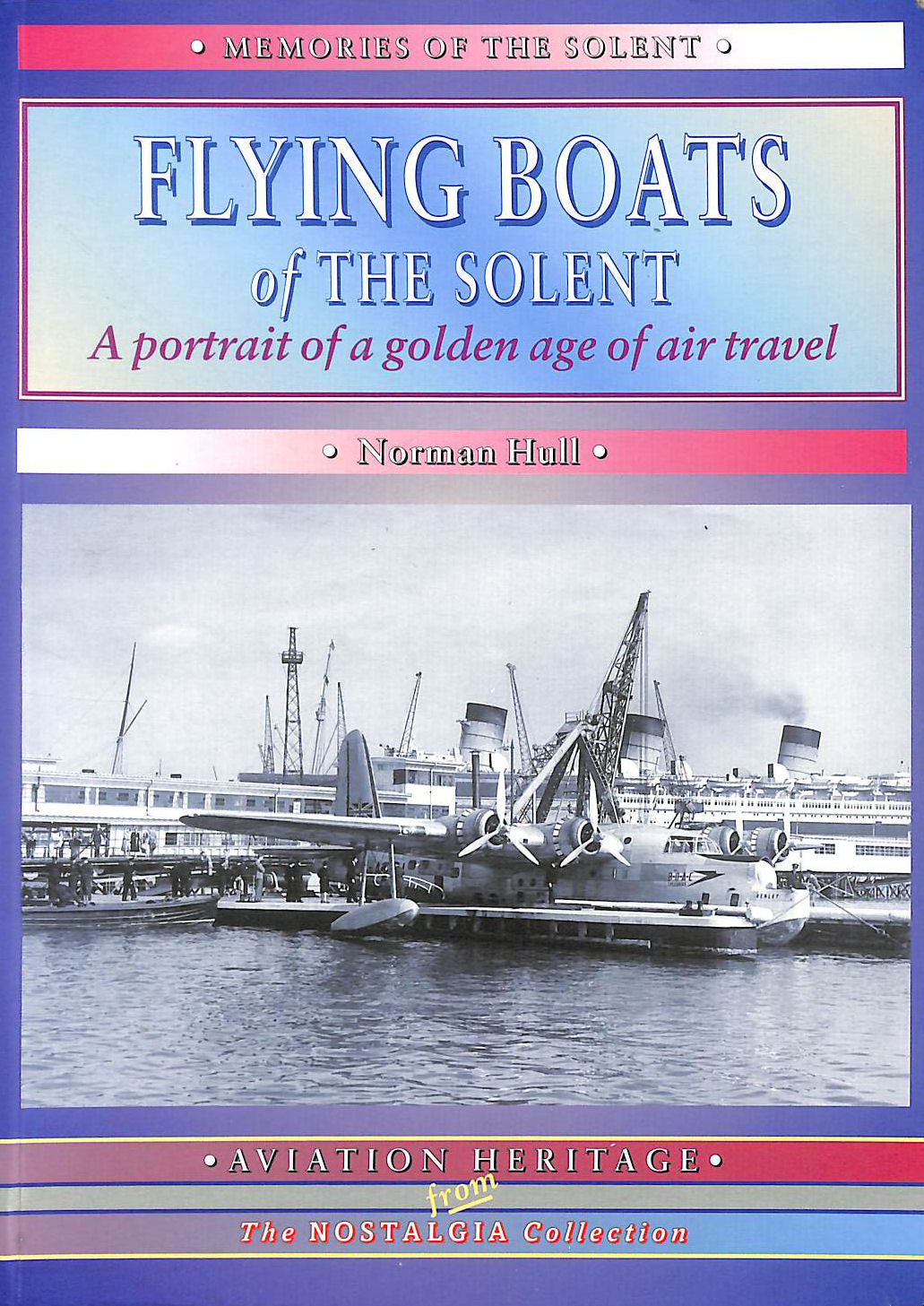 Flying Boats of the Solent: A Portrait of a Golden Age of Air Travel ...