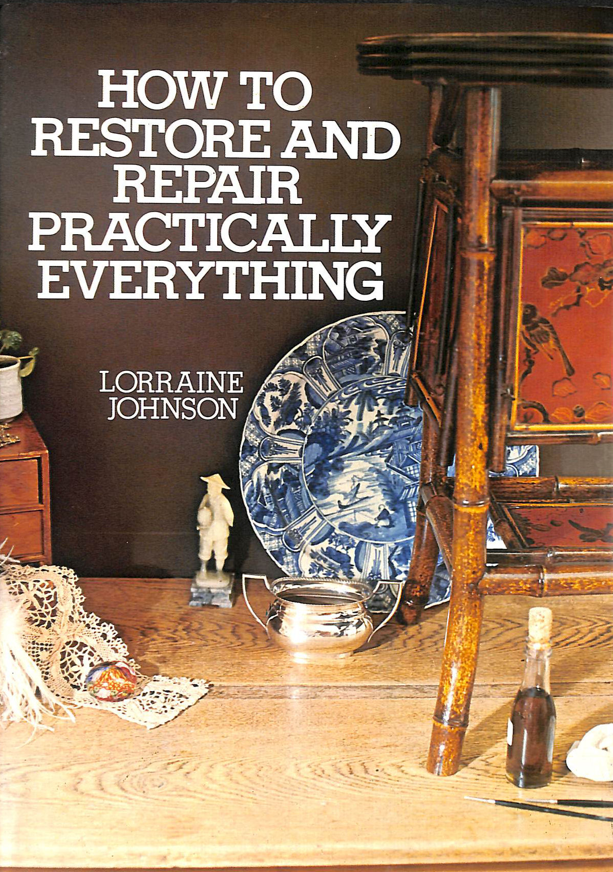 How to Restore and Repair Practically Everything