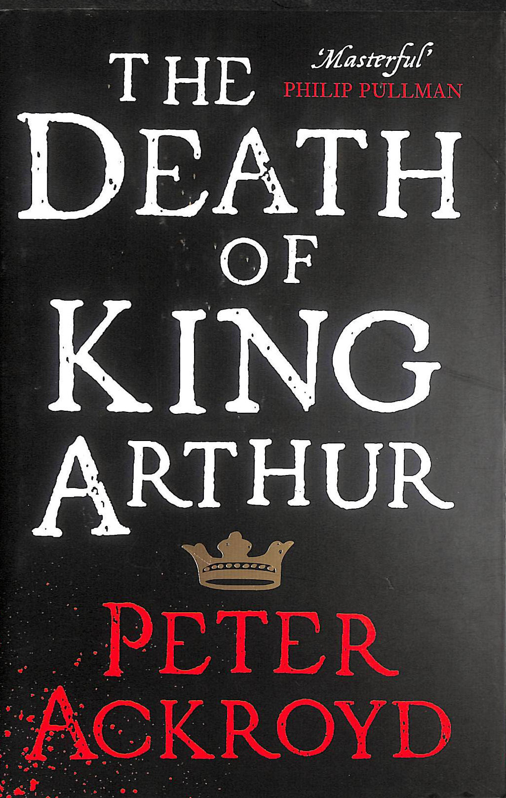 The Death of King Arthur: The Immortal Legend