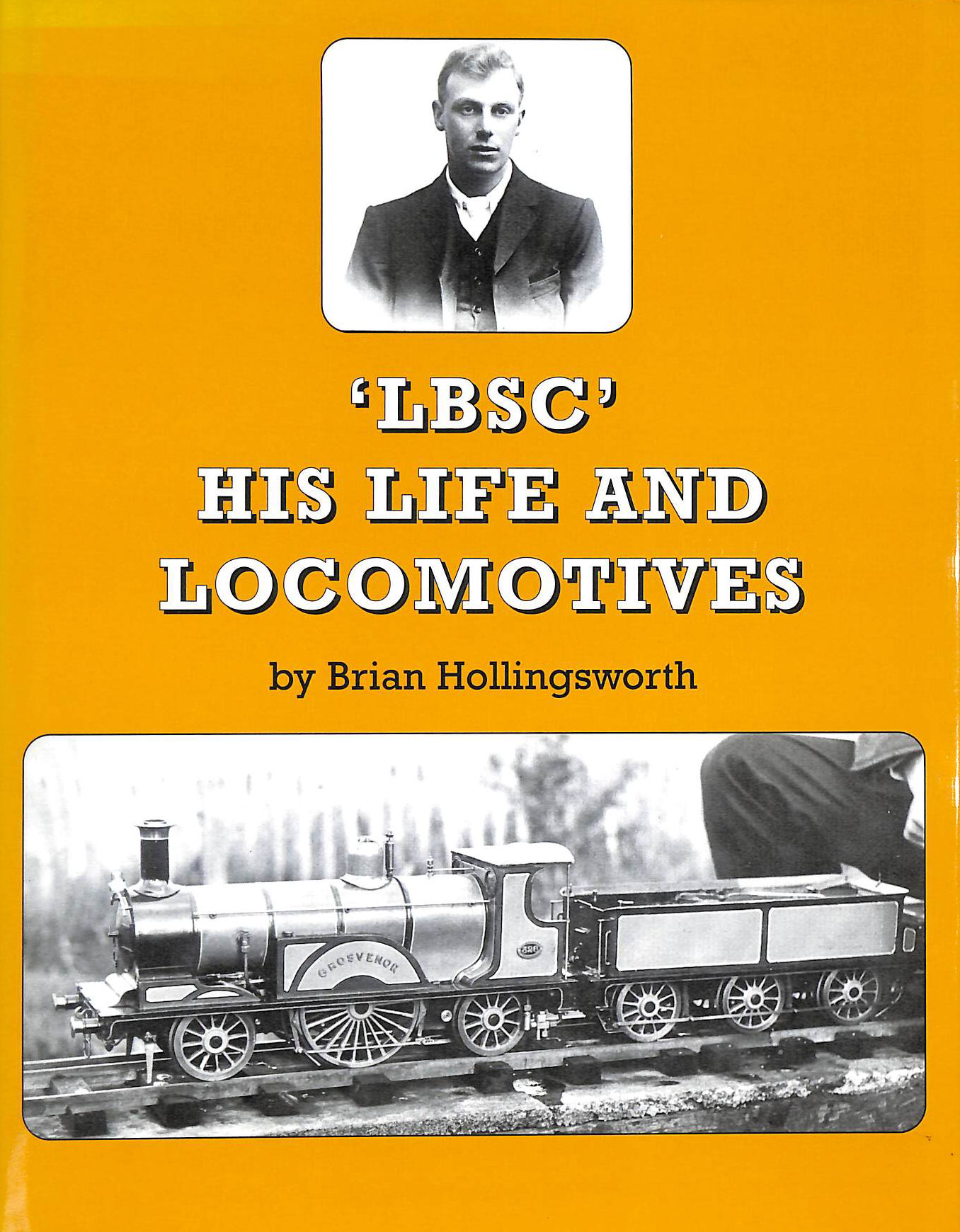'LBSC' His Life and Locomotives