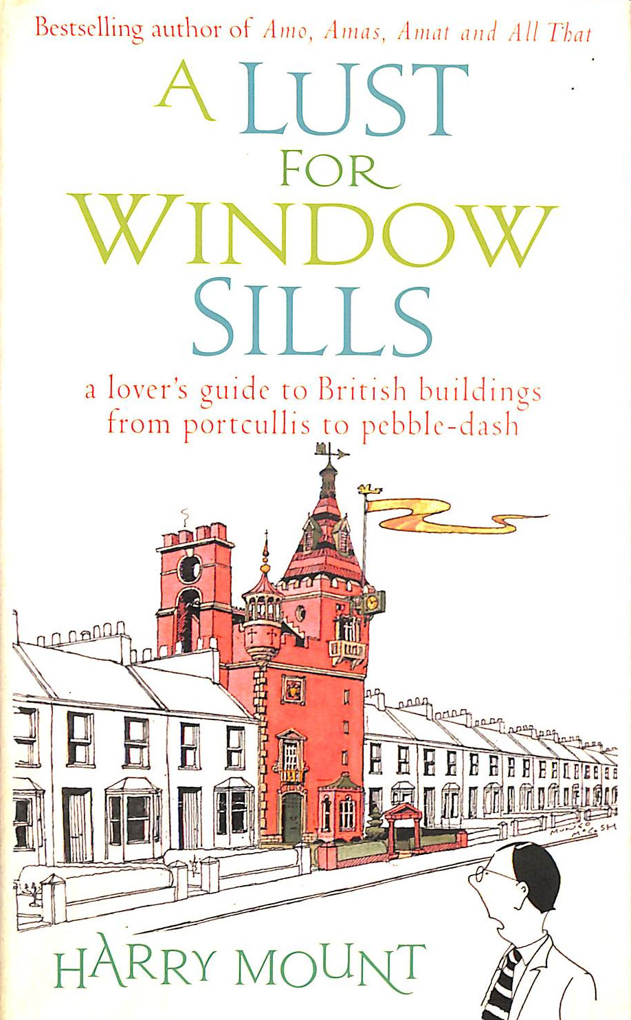 A Lust For Window Sills: A Lover's Guide to British Buildings from ...