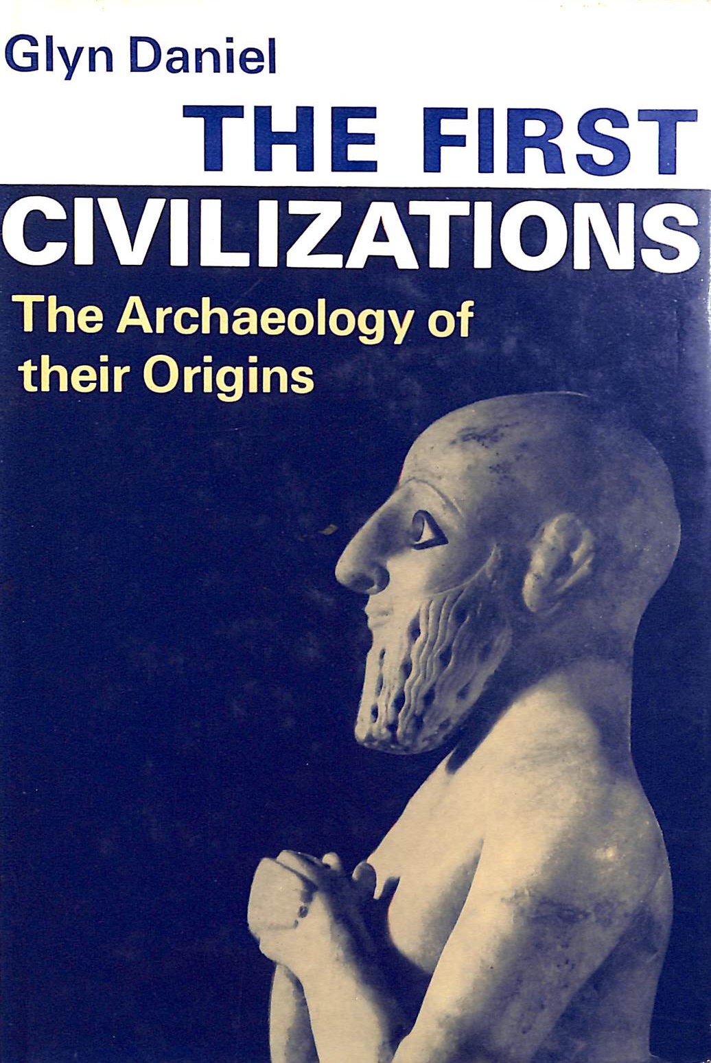 The First Civilizations: The Archaeology of Their Origins