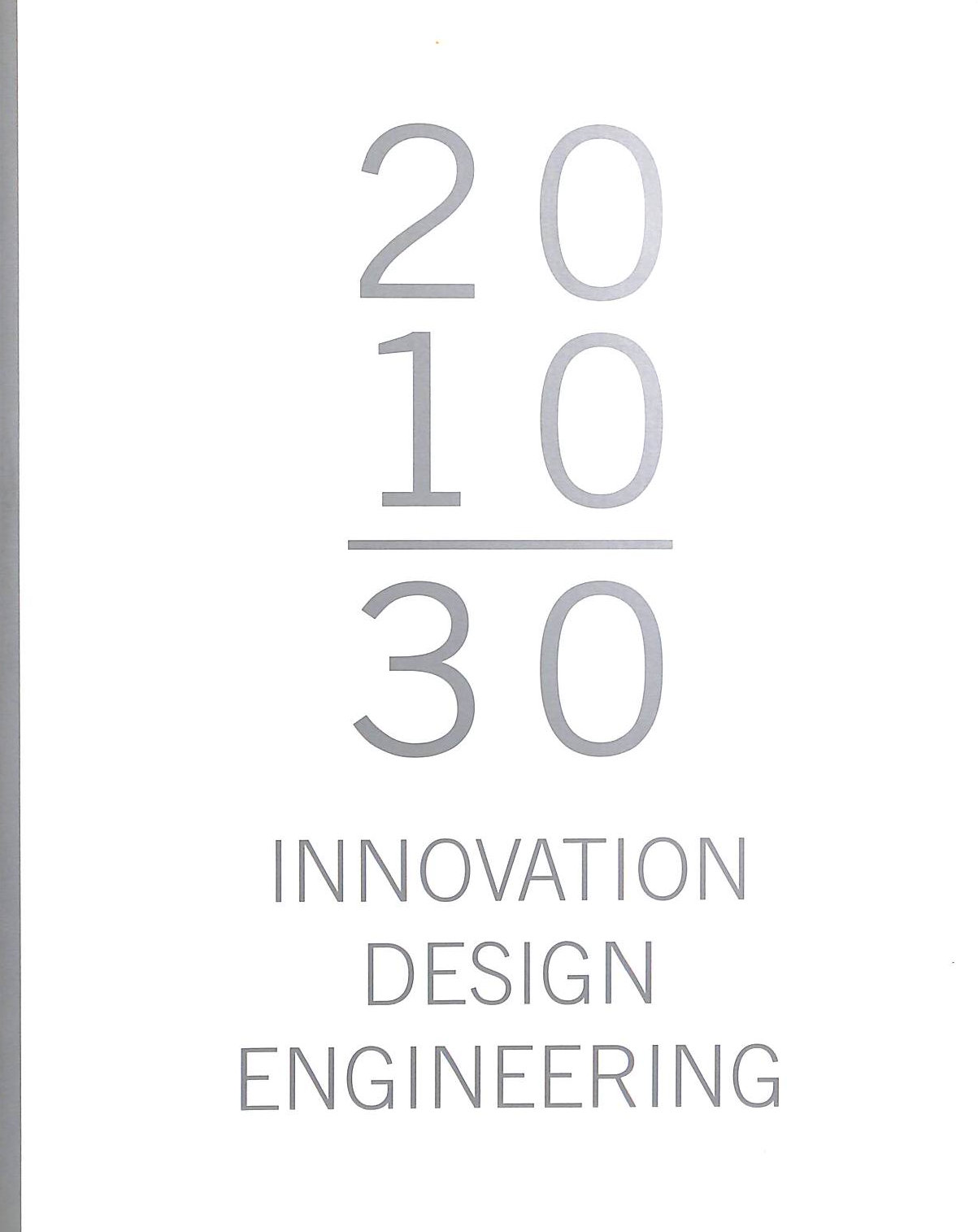 2010 - 30 Innovation Design Engineering: Celebrating 30 Years of IDE