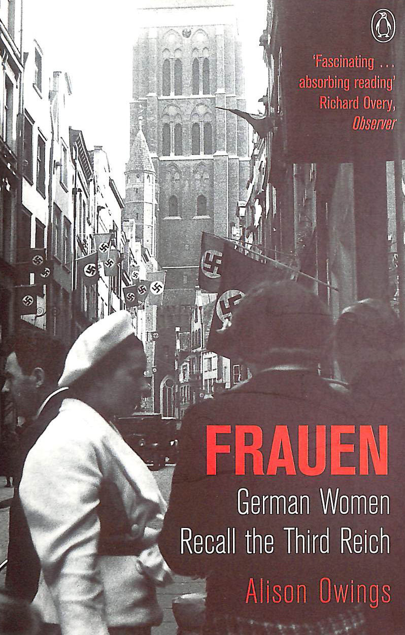 Frauen: German Women Recall the Third Reich (Penguin history)