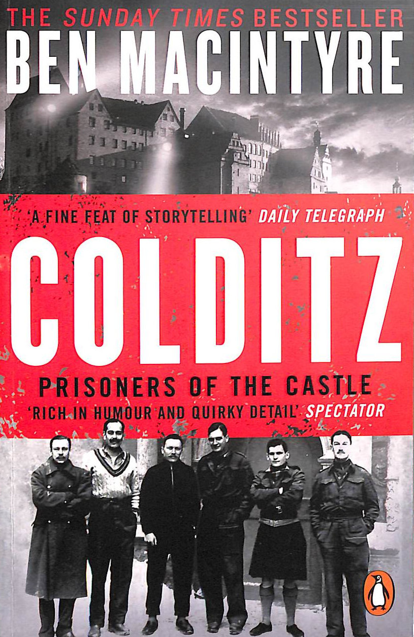 Colditz: Prisoners of the Castle: The incredible true story of WW2's ...