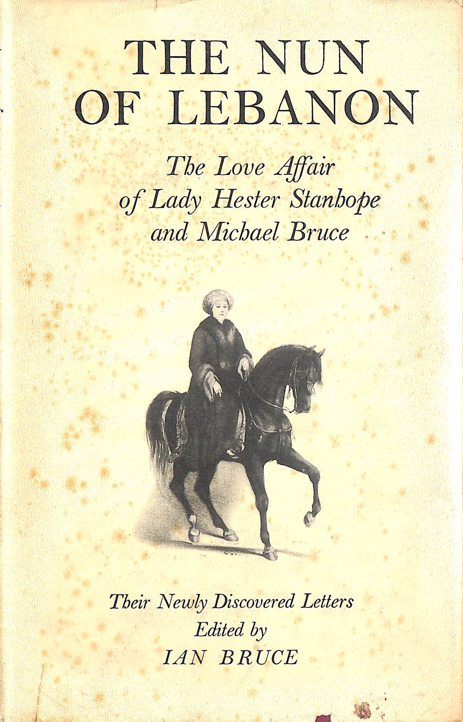 The nun of Lebanon: The love affair of Lady Hester Stanhope and Michael ...