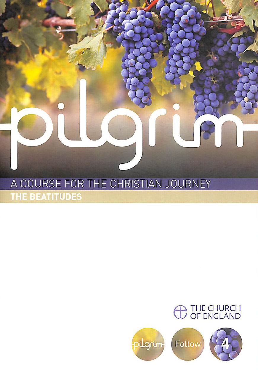 Pilgrim: The Beatitudes: Book 4 (Follow Stage): 04 (Pilgrim Course)